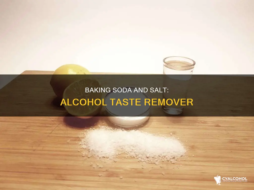 Baking Soda And Salt: Alcohol Taste Remover | CyAlcohol