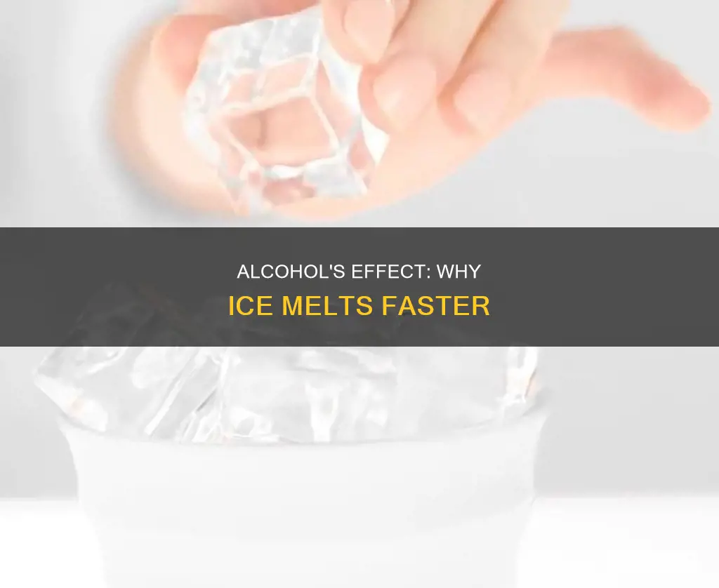 Alcohol's Effect: Why Ice Melts Faster | CyAlcohol