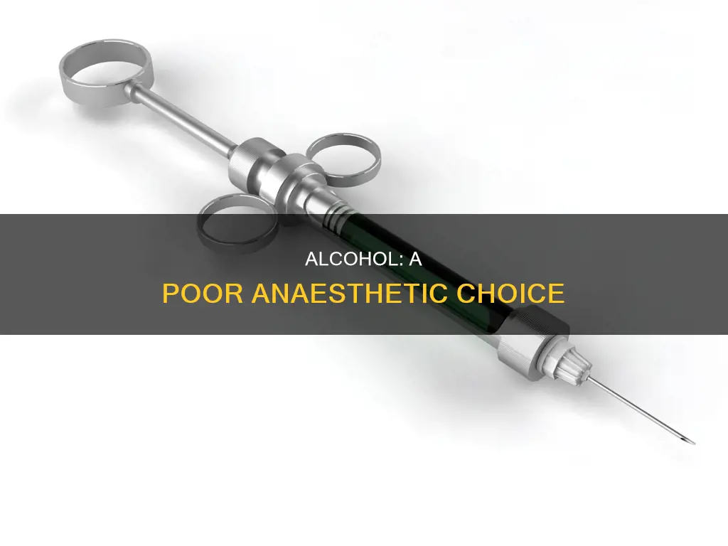Alcohol: A Poor Anaesthetic Choice | CyAlcohol