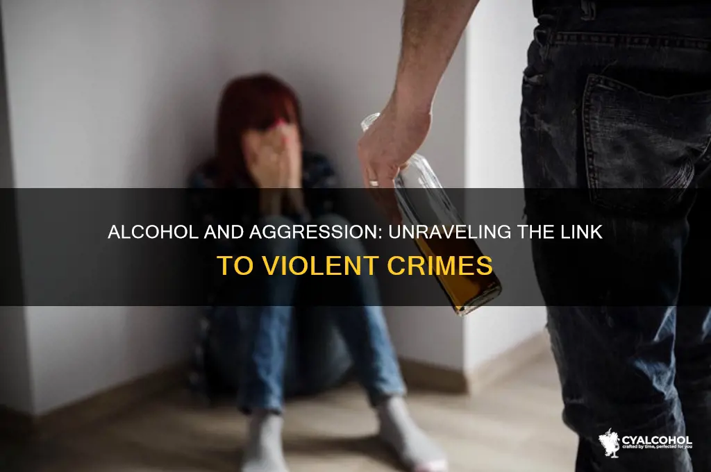 Alcohol And Aggression: Unraveling The Link To Violent Crimes | CyAlcohol