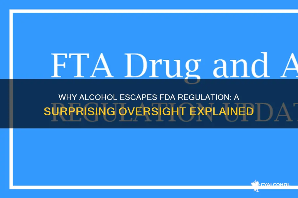 Why Alcohol Escapes Fda Regulation: A Surprising Oversight Explained ...