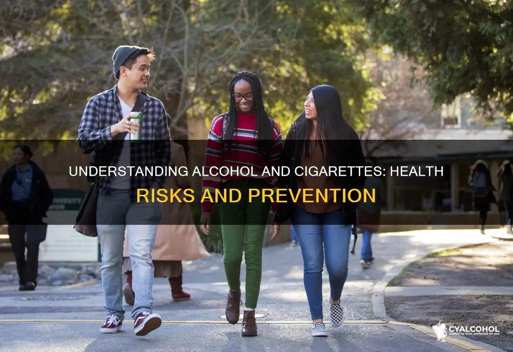 Understanding Alcohol And Cigarettes: Health Risks And Prevention ...