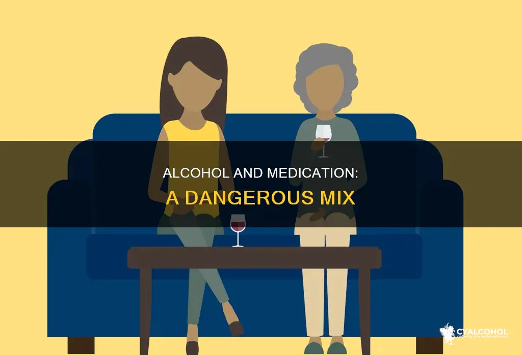 Alcohol And Medication: A Dangerous Mix | CyAlcohol